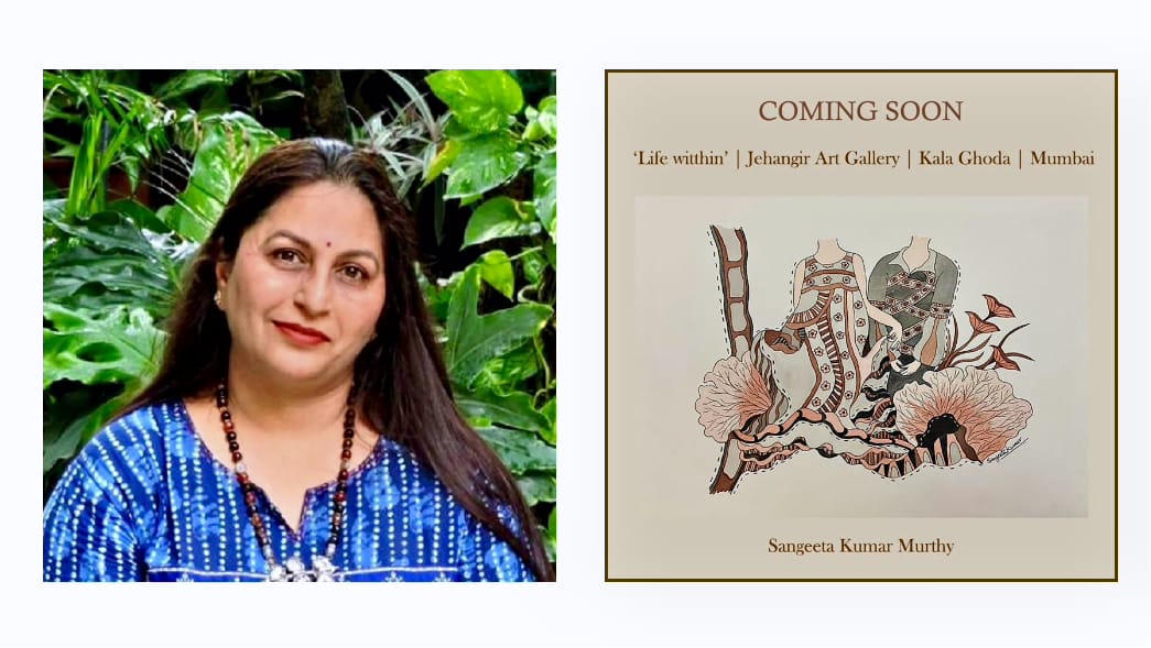 “Life Witthin” Artworks will be displayed by Renowned Artist Sangeeta ...